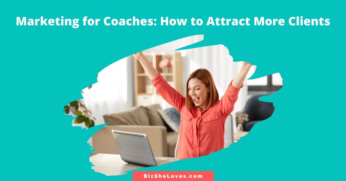 Marketing for Coaches: How to Attract More Clients and Build Your ...
